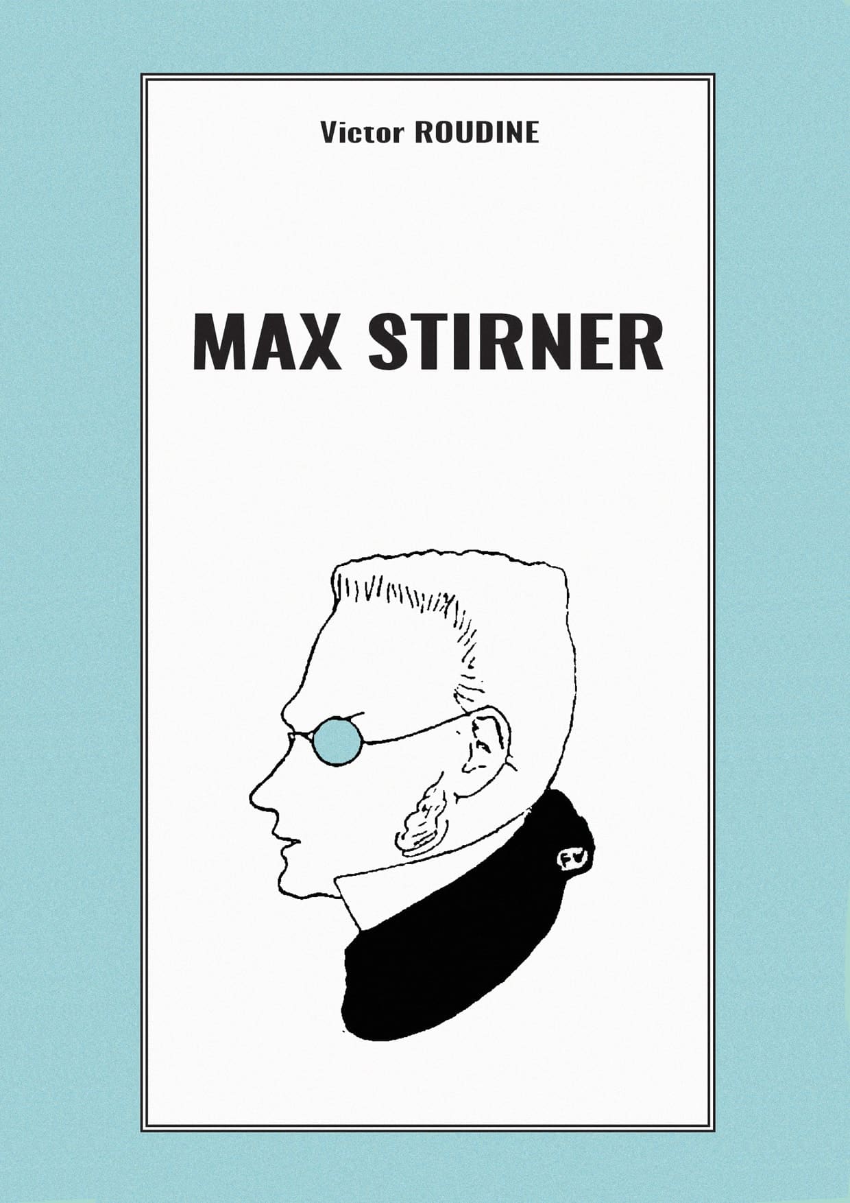 Max Stirner: un refractar (Victor Roudine) - Pagini Libere